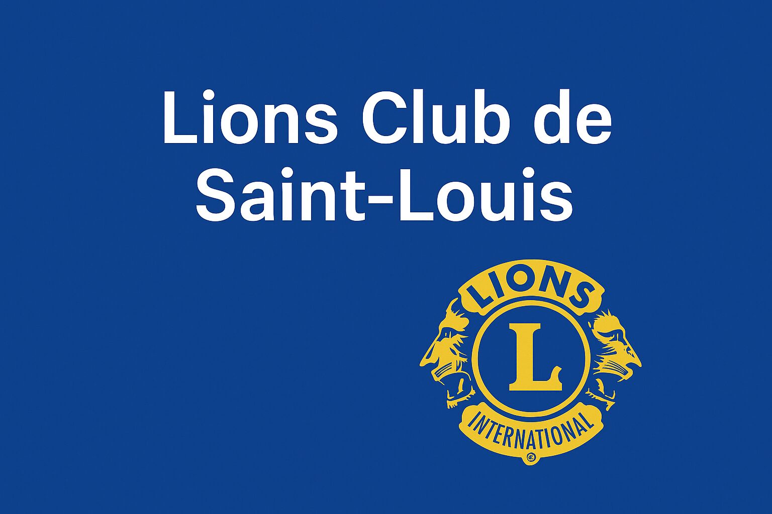 Lions Club de Saint-Louis - Lions Club Saint-Louis